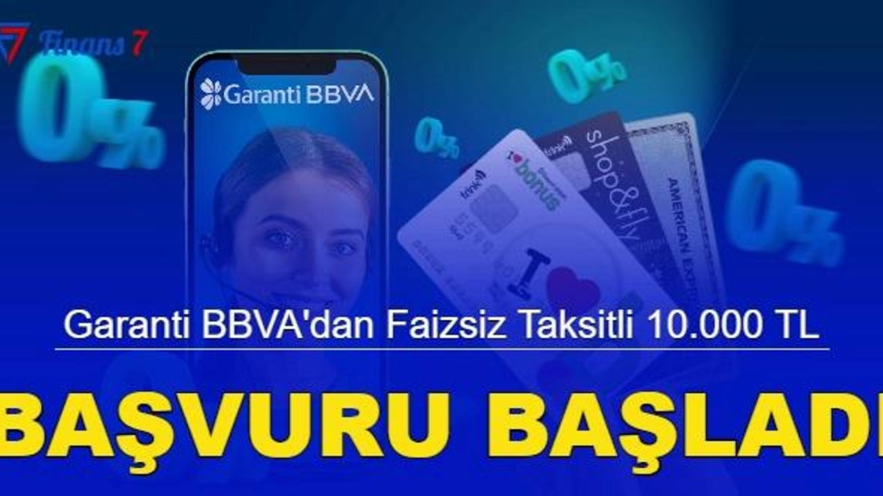 Garanti BBVA faizsiz taksitli 10.000 TL nakit avans kampanyasını duyurdu - Finans 7