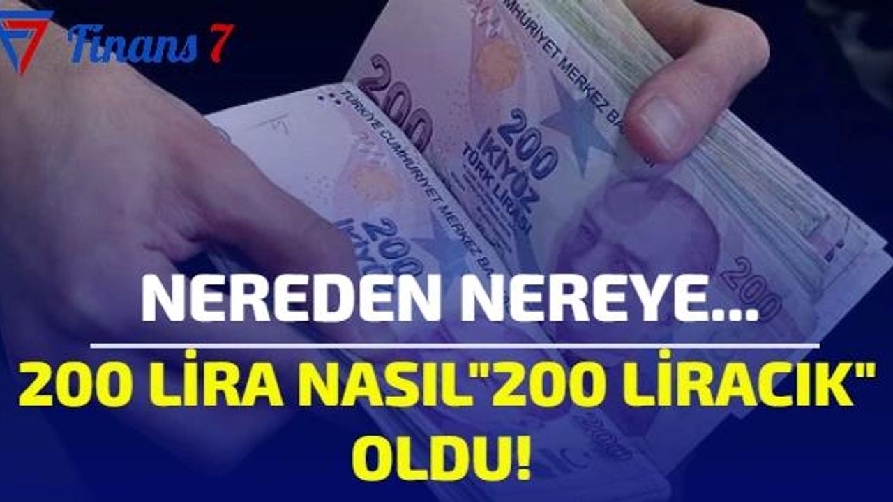 200 Lira Nasıl '200 Liracık' Oldu? - Finans 7
