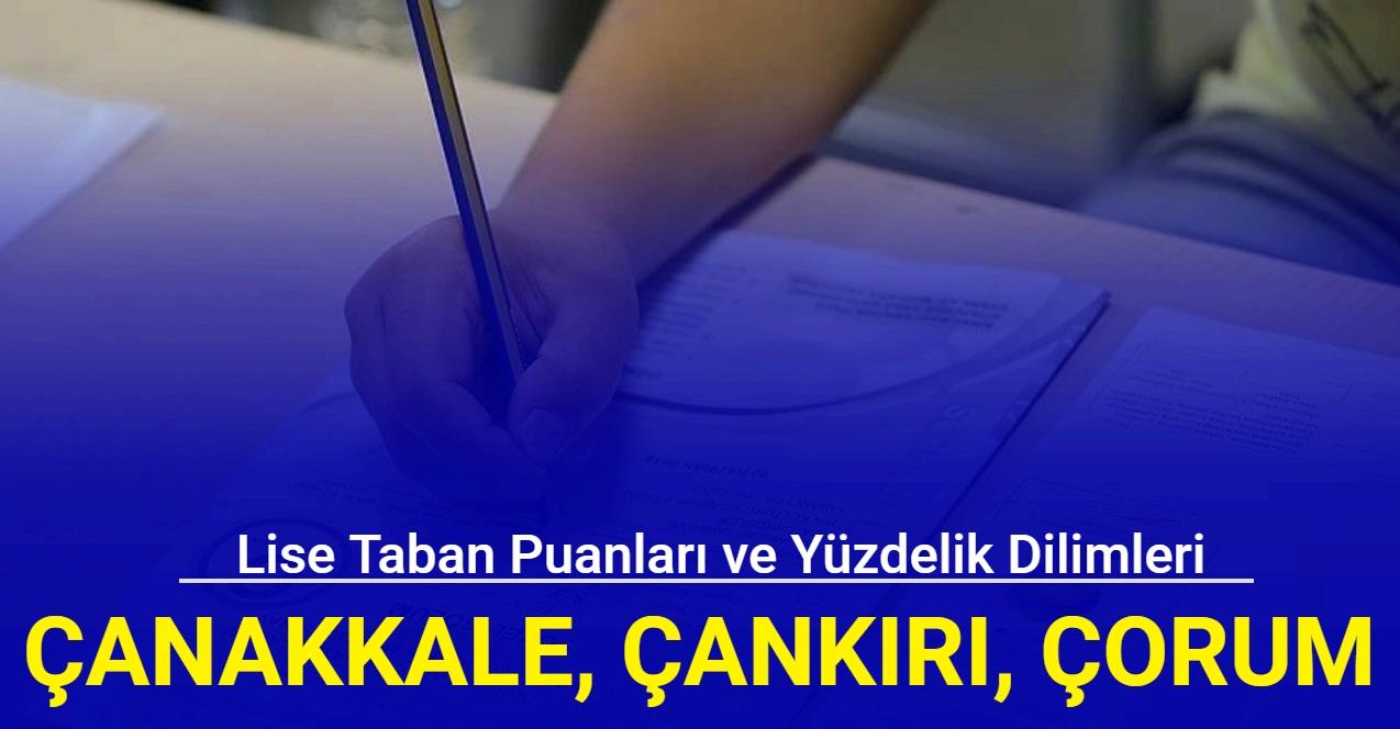 2024 LGS: Çanakkale, Çankırı, Çorum liseleri taban puanları ...