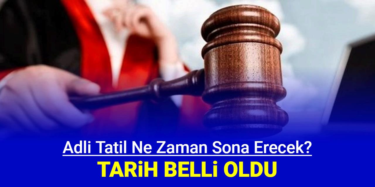 Adli tatil ne zaman bitiyor 2024, yeni adli yıl ne zaman başlayacak ... Adli tatil ne zaman bitiyor 2024, yeni adli yıl ne zaman başlayacak ...