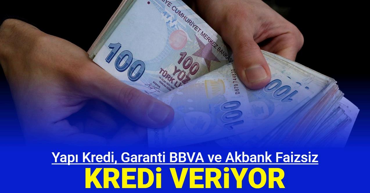 Akbank, Yapı Kredi ve Garanti BBVA faizsiz 20 bin TL kredi başvurusu başladı - Finans 7