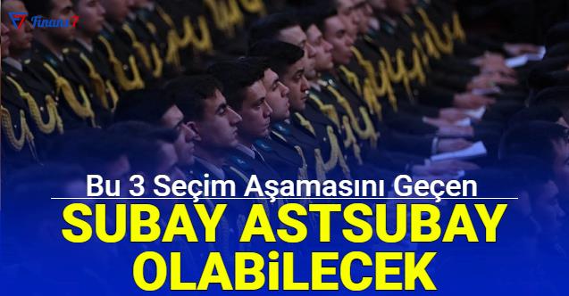 Bu aşamaları geçecek adaylardan Subay Astsubay alımı yapılıyor: İşte ...