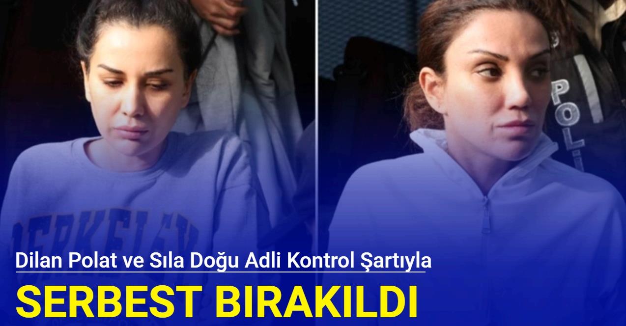 Dilan Polat ve Sıla Doğu adli kontrol şartıyla serbest bırakıldı - Finans 7