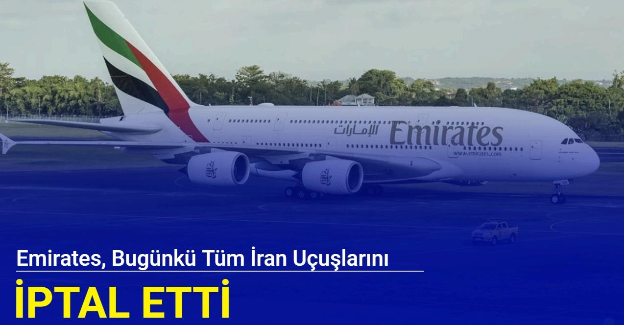Emirates, bugünkü tüm İran uçuşlarını iptal etti - Finans 7
