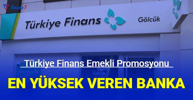 En fazla promosyon veren banka: Türkiye Finans emekli promosyonu ne kadar 2023 - Finans 7