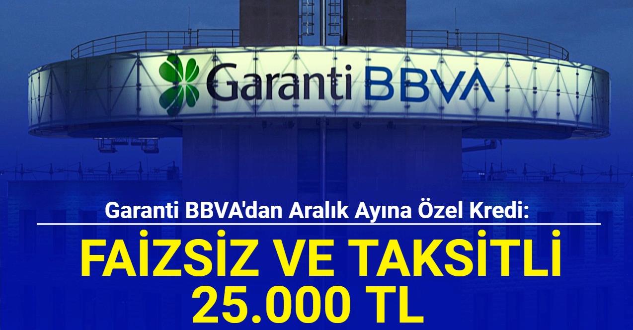 Garanti BBVA'dan Aralık ayına özel faizsiz taksitli 25.000 TL kredi: İşte başvuru 2023 - Finans 7