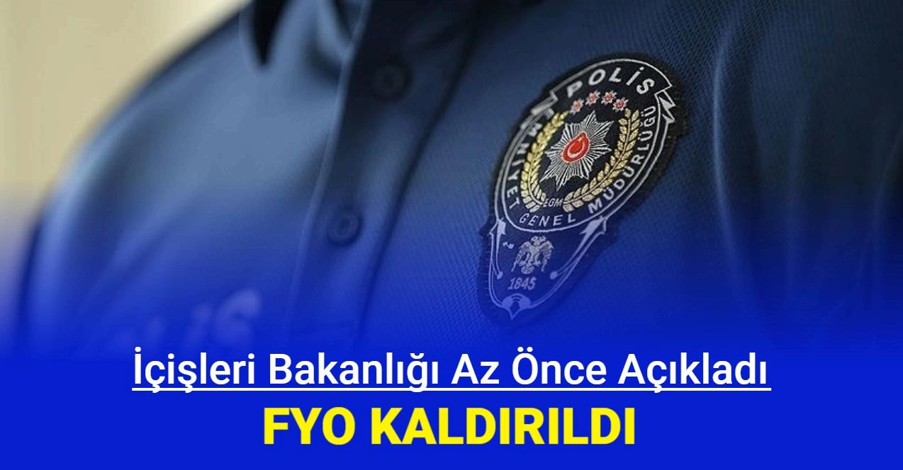 İçişleri Bakanlığı açıkladı: FYO kaldırıldı - Finans 7 İçişleri Bakanlığı açıkladı: FYO kaldırıldı - Finans 7