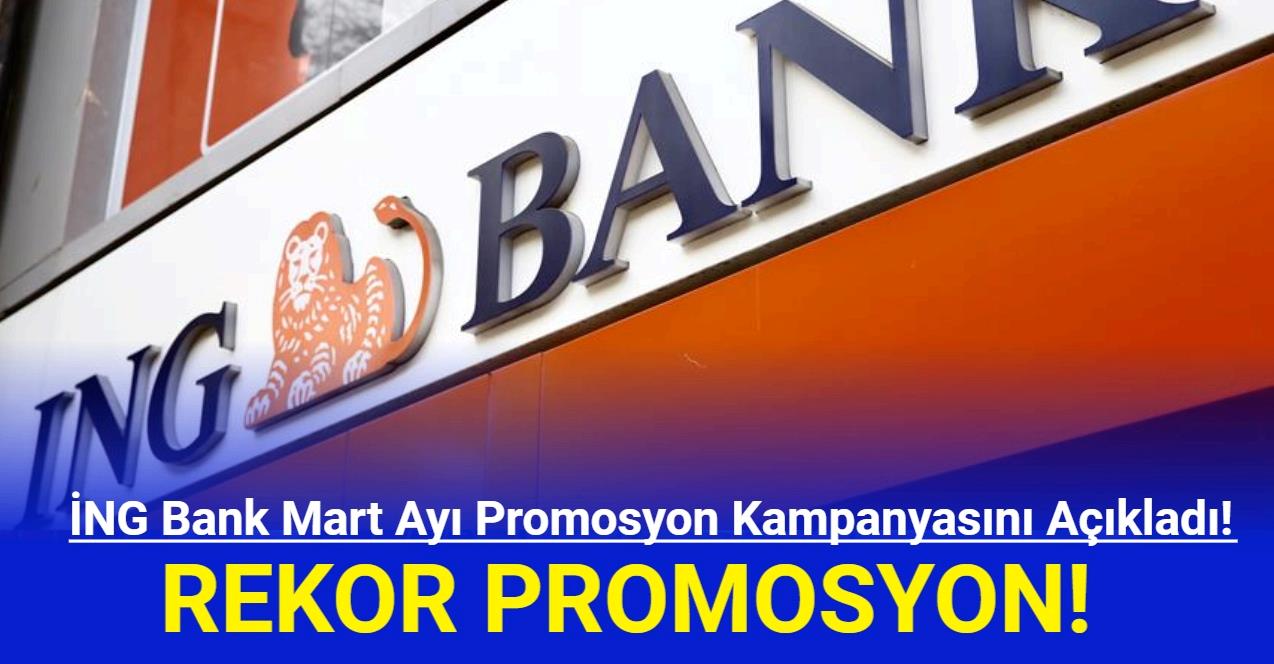 İNG Bank Mart Ayı Promosyon Kampanyasını Açıkladı! Rekor Promosyon ...