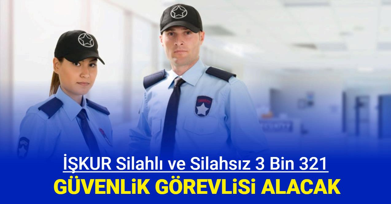 İŞKUR silahlı ve silahsız 3321 güvenlik görevlisi alımı yapıyor - Finans 7 İŞKUR silahlı ve silahsız 3321 güvenlik görevlisi alımı yapıyor - Finans 7