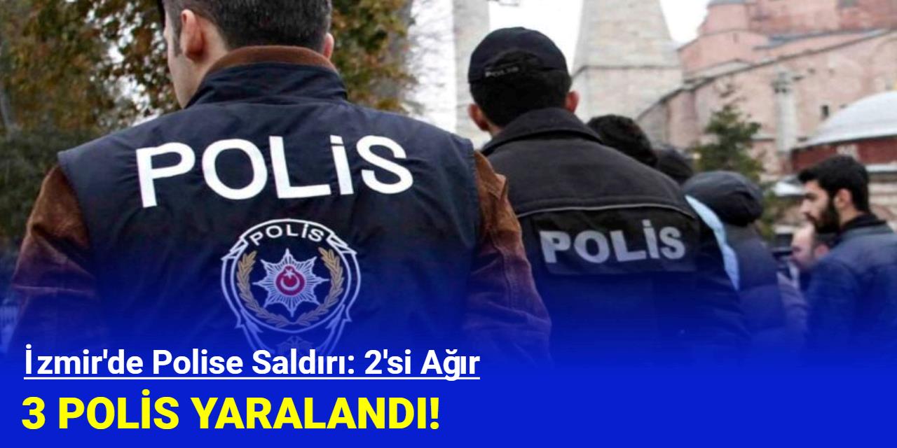İzmir'de Polise Saldırı: 2'si Ağır 3 Polis Yaralandı - Finans 7