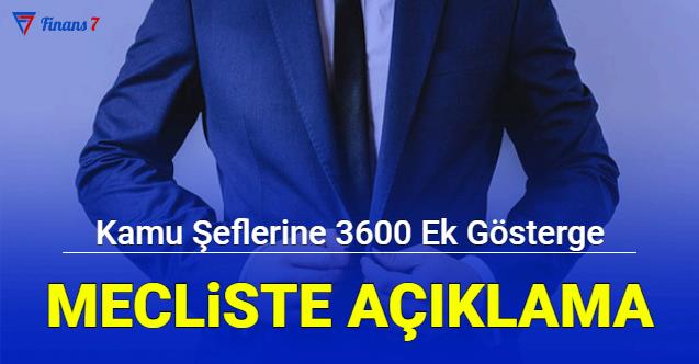 Kamu şeflerine 3600 ek gösterge ile ilgili mecliste son dakika ... Kamu şeflerine 3600 ek gösterge ile ilgili mecliste son dakika ...