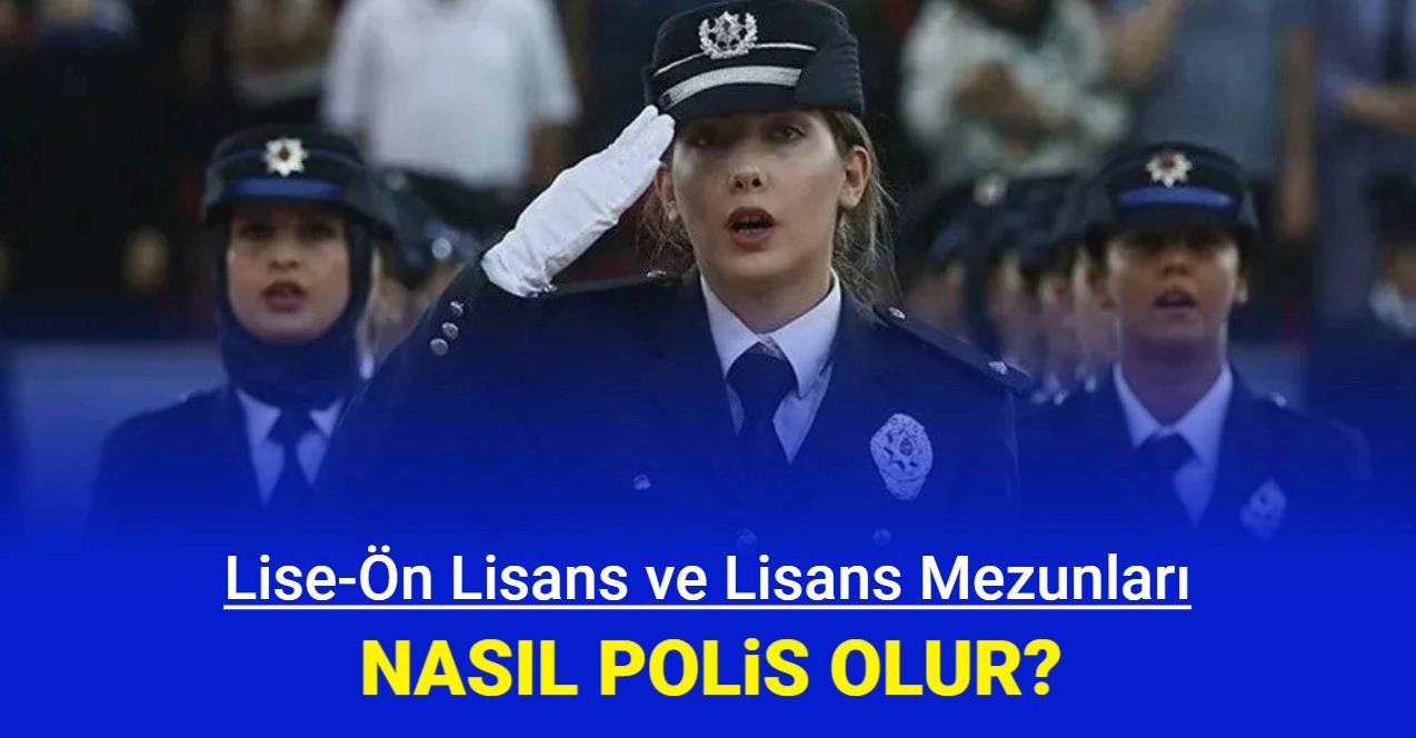Lise, ön lisans ve lisans mezunu polis alımı nasıl olacak? - Finans 7