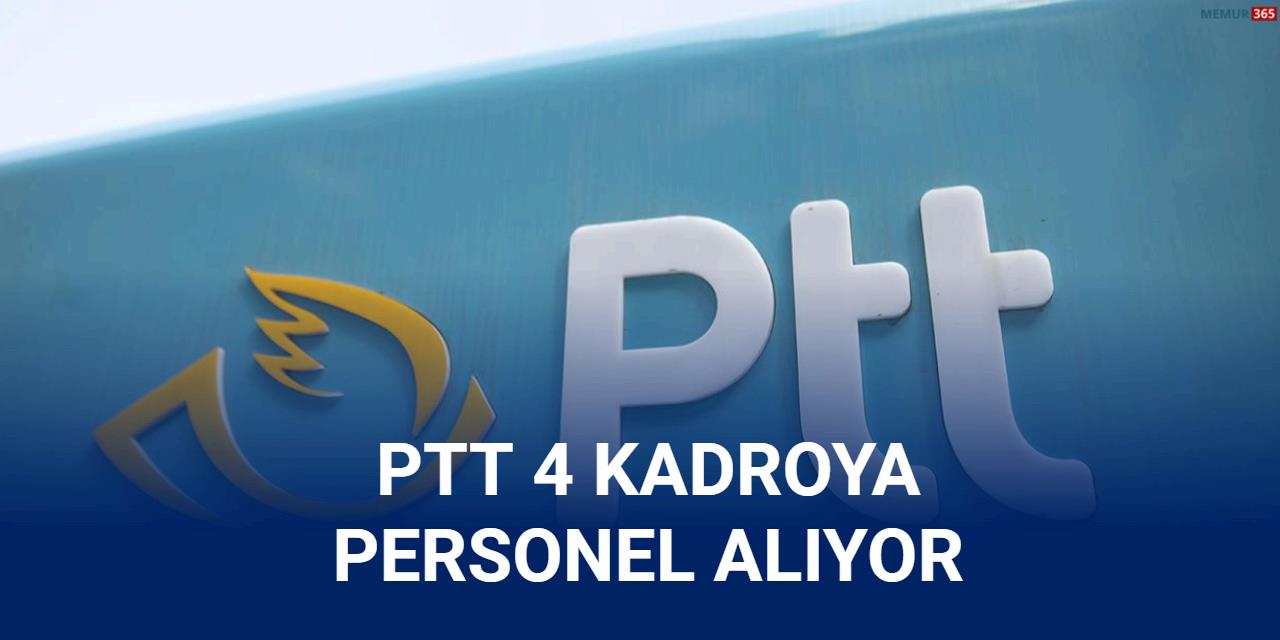 PTT 4 kadroya KPSS'siz personel alımı yapıyor - Finans 7