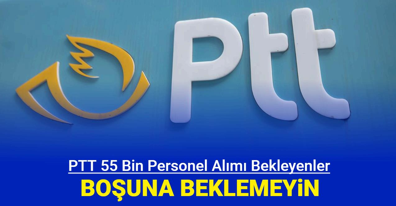 Ptt 55 bin memur alımında son dakika gelişmesi - Finans 7