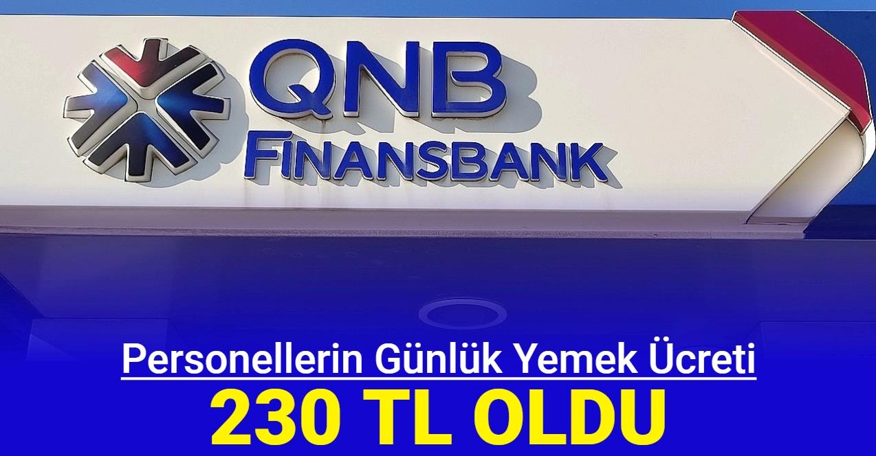 QNB Finansbank, çalışanlarının yemek ücretlerine zam yaptı - Finans 7