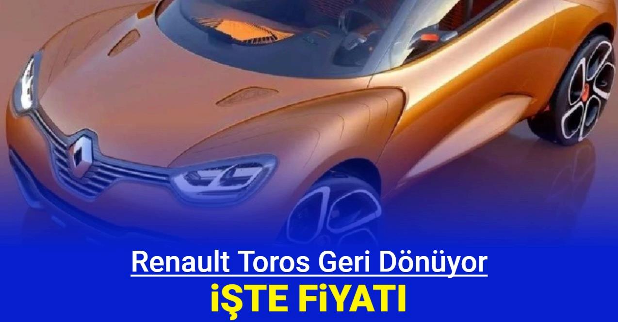 Renault Toros geri geliyor: İşte fiyatı - Finans 7
