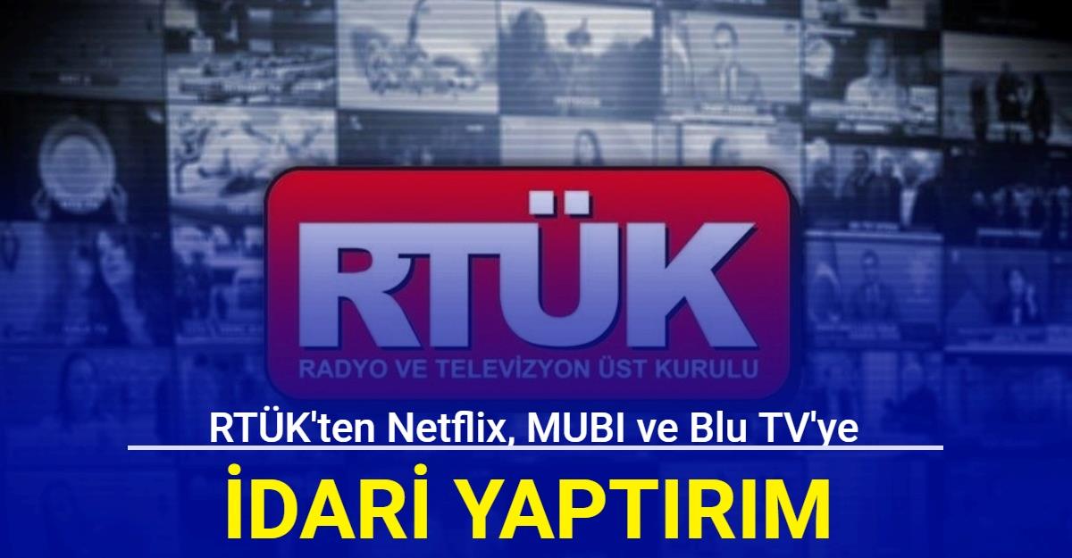 RTÜK'ten Netflix, MUBI ve Blu TV'ye idari yaptırım - Finans 7