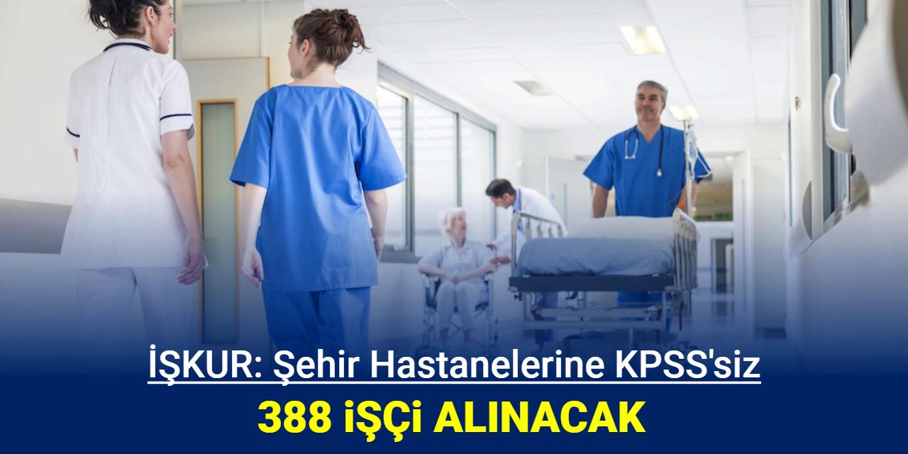 Şehir hastanelerine 388 KPSS'siz personel alımı yapılacak - Finans 7 Şehir hastanelerine 388 KPSS'siz personel alımı yapılacak - Finans 7