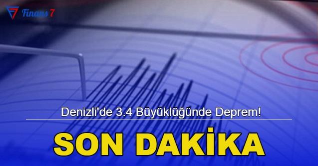 SON DAKİKA: Denizli'de 3.4 Büyüklüğünde Deprem Meydana Geldi - Finans 7