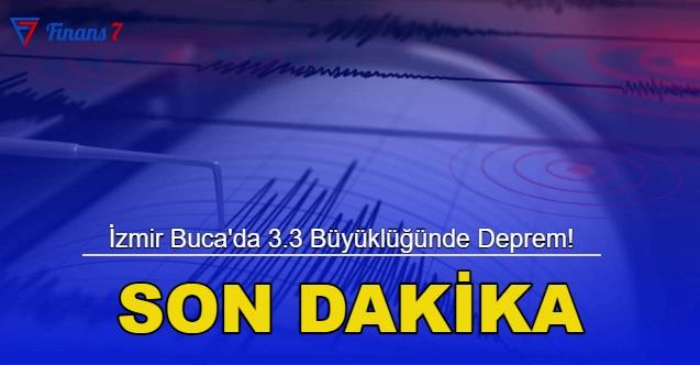 SON DAKİKA: İzmir Buca'da 3.3 Büyüklüğünde Deprem Meydana Geldi - Finans 7