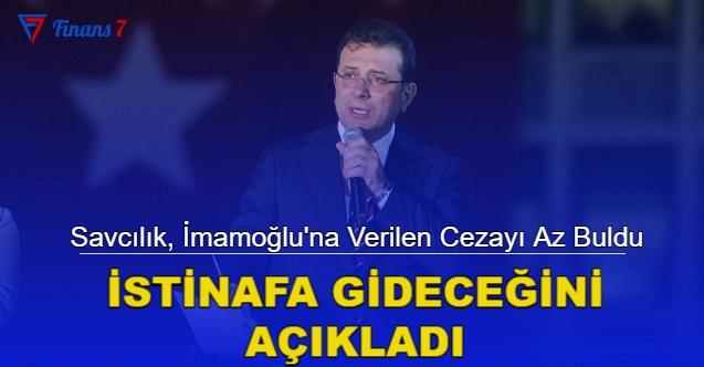 Son Dakika: Savcılık, İmamoğlu'na Verilen Cezayı Az Buldu! - Finans 7