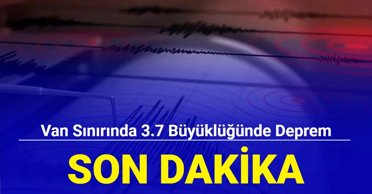 Son dakika: Van sınırında 3.7 büyüklüğünde deprem - Finans 7