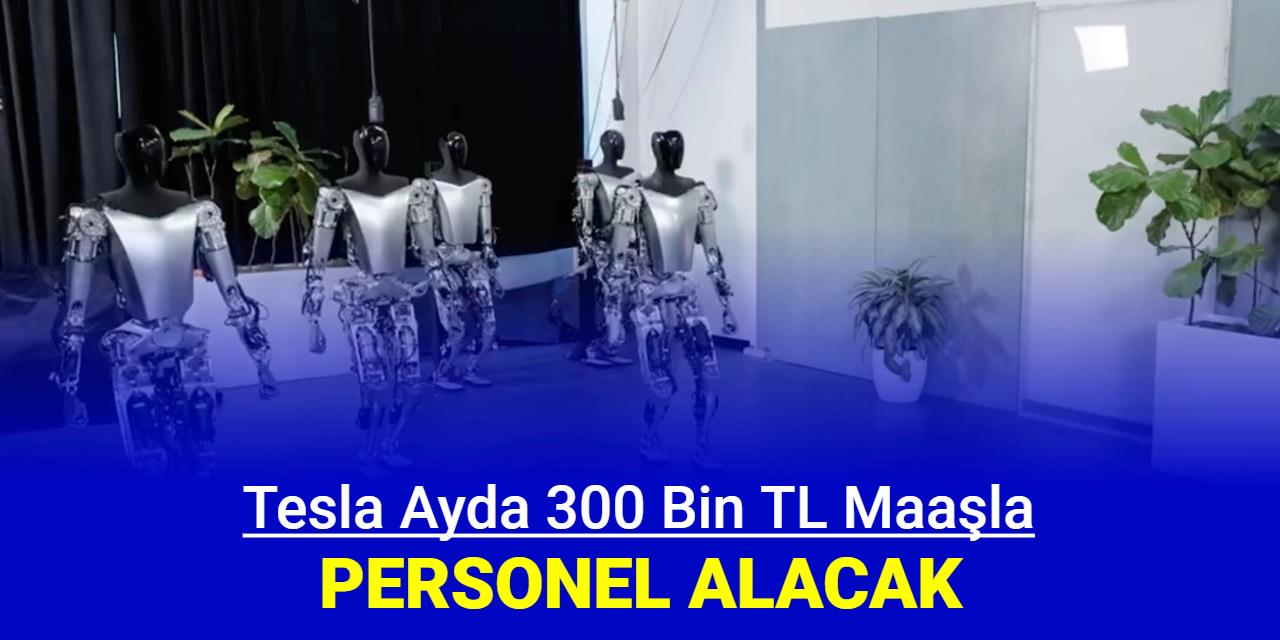 Tesla 300 bin TL maaşla personel alımı yapacak - Finans 7