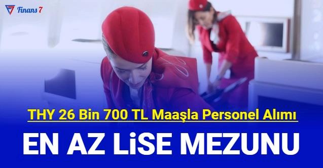 THY 26 bin 700 TL maaşla en az lise mezunu personel alımı yapacak: İşte başvuru 2023 - Finans 7