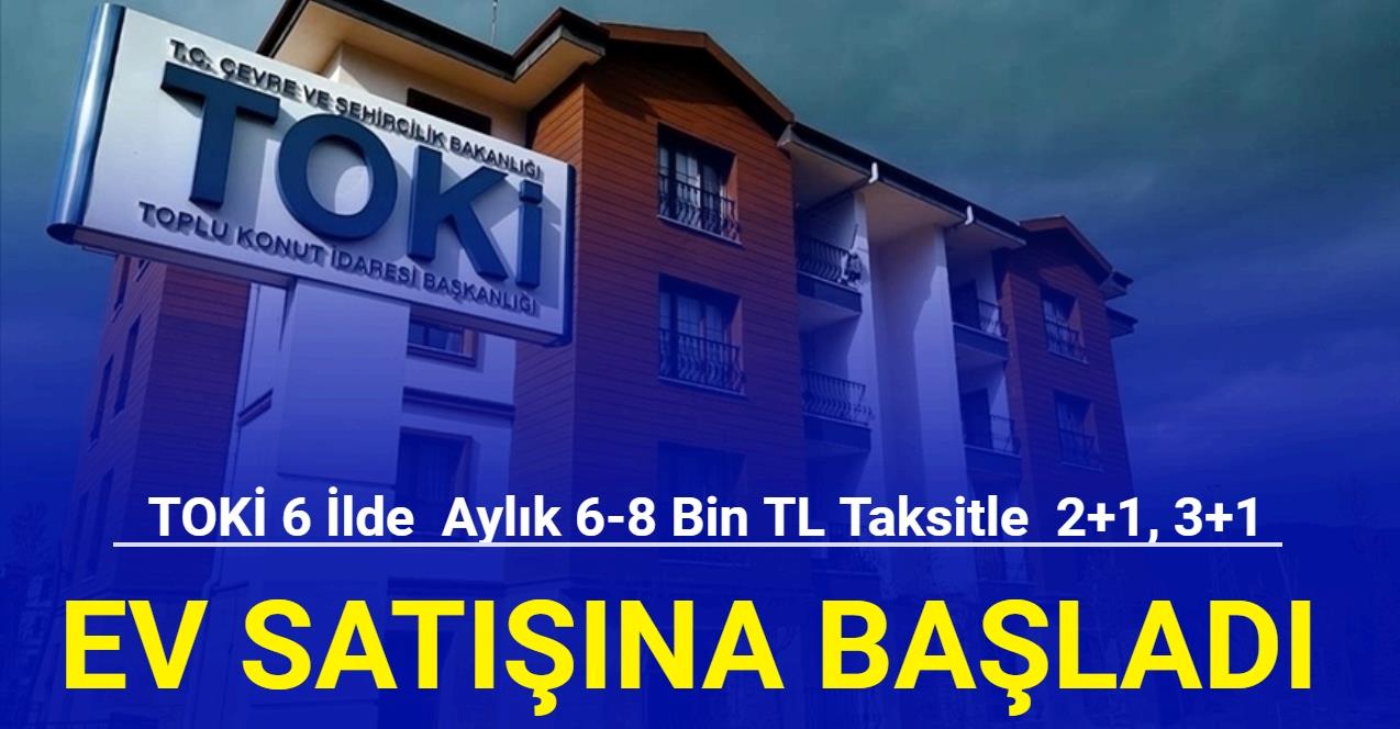 TOKİ 6 ilde ucuza konut başvurusu başladı: İşte 6 bin TL'den başlayan taksitlerle 2+1, 3+1 ev ...