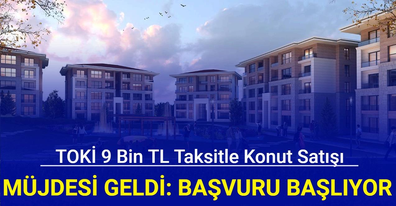 Toki 9 bin TL taksitle konut satışı yapacak: Başvuru başlıyor 2024 - Finans 7
