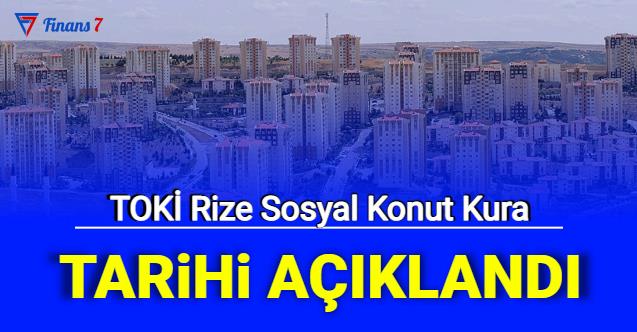 TOKİ sosyal konut Rize kura çekimi tarihleri açıklandı: Merkez ...
