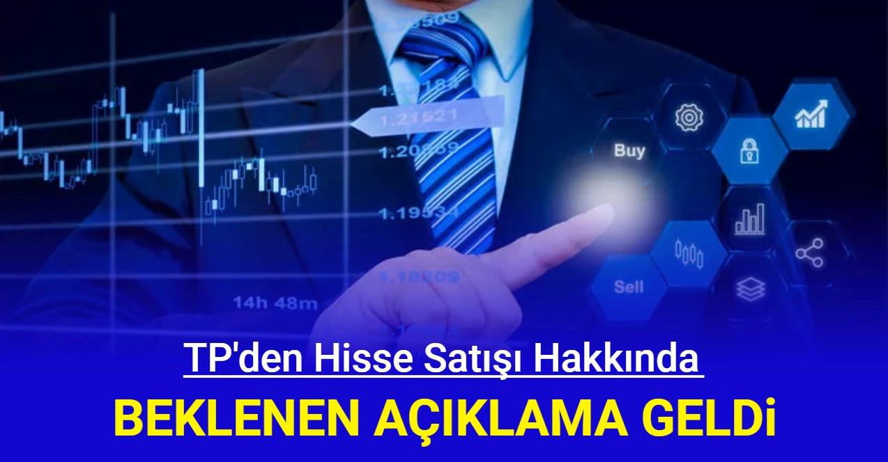 TP'den hisse satışı açıklaması geldi - Finans 7