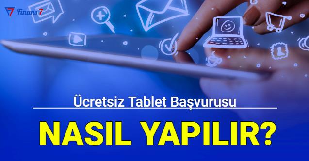 Ücretsiz tablet bilgisayar başvurusu nasıl yapılır? Başvuru formu ...