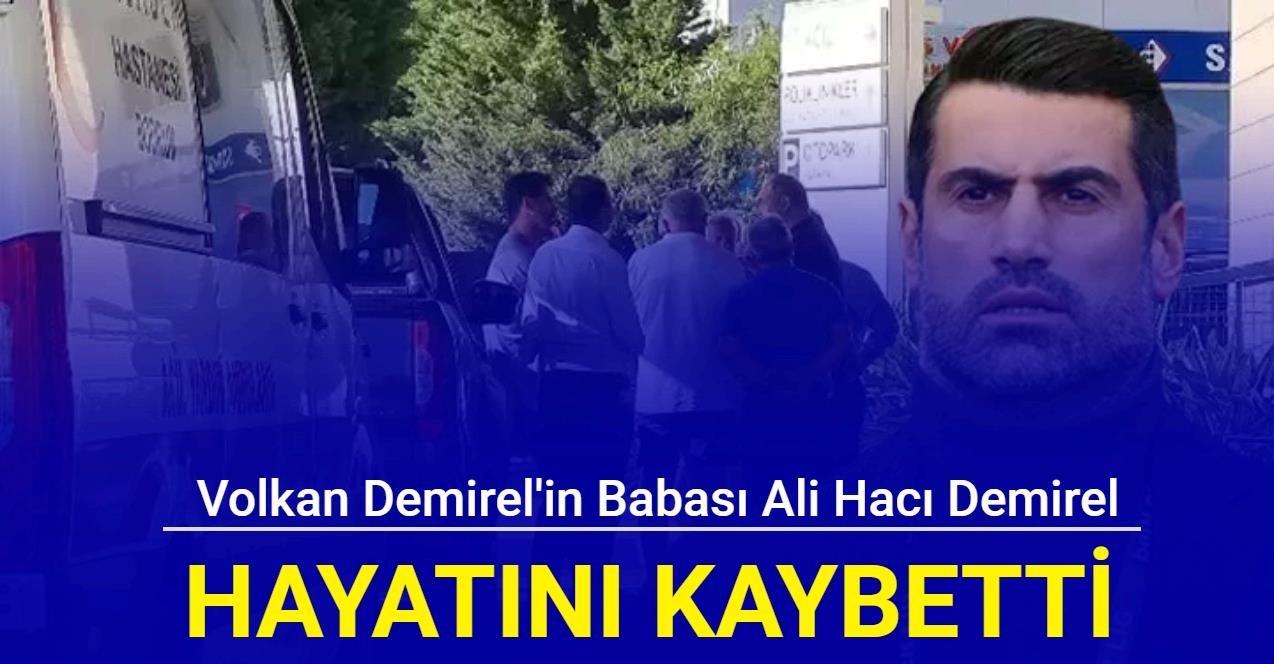 Volkan Demirel'in babası Ali Hacı Demirel vefat etti - Finans 7